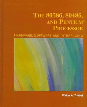 The 80386, 80486, and Pentium Microprocessor [Prentice Hall: Us Edition]