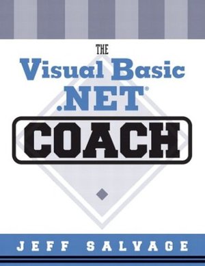 The Visual Basic .NET Coach with Visual Basic .NET DVD [Addison-Wesley ...