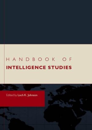 Handbook of Intelligence Studies [Routledge]