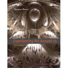 Experiencing Art Around Us- Text Only [Thomson Wadsworth: Second edition]