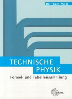 Technische Physik. Formel- und Tabellensammlung – Bibliothek des technischen Wissens [Verlag ...