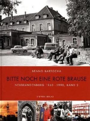 Neubrandenburg 1960-1990, Band 2. Bitte noch eine rote Brause ...