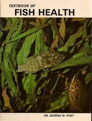 Textbook of Fish Health [TFH Publications: revised expanded Su]