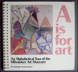 A Is for Art [Milwaukee Art Museum]