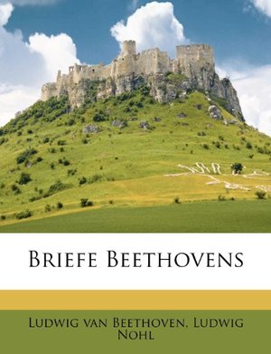 Briefe Beethovens [Nabu Press]