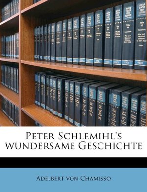 Peter Schlemihl's wundersame Geschichte [Nabu Press]