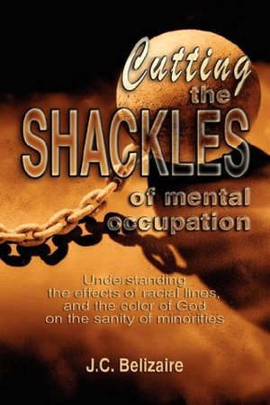 Cutting the Shackles of Mental Occupation [Dog Ear Publishing: First ...