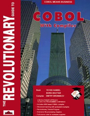 The Revolutionary Guide to Cobol With Compiler [Peer Information: Pap/Dsk]