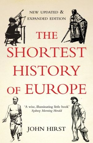 The Shortest History of Europe [Old Street Publishing]