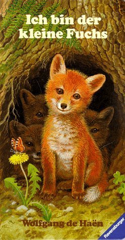 Ich bin der kleine Fuchs [Ravensburger Buchverlag Otto Maier: Achte ...