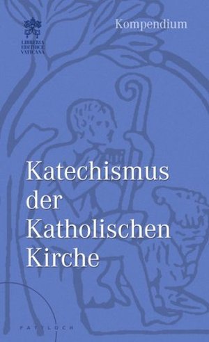 Katechismus der Katholischen Kirche [Pattloch Verlag: Erste Auflage]